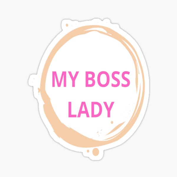 "MY BOSS LADY" Sticker for Sale by Fariddene | Redbubble