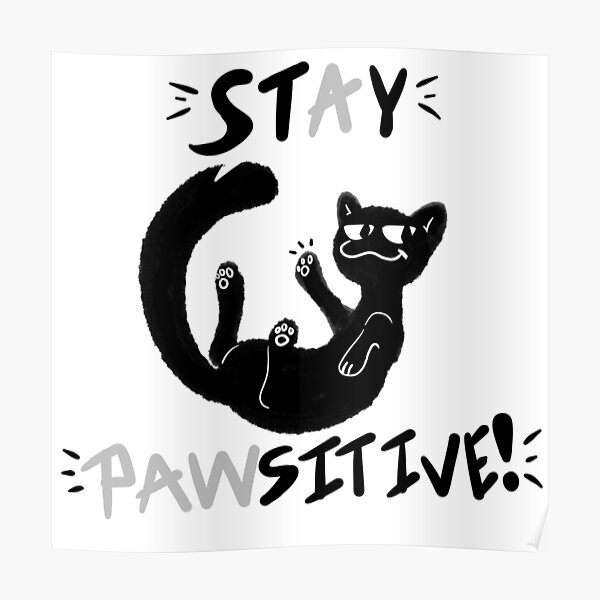"Stay Pawsitive!" Poster for Sale by PurpleNerdDrawz | Redbubble