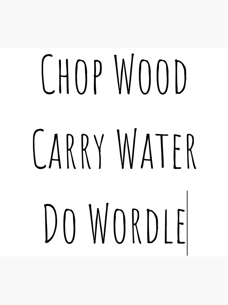 "Chop Wood Carry Water Do Wordle" Sticker for Sale by ChopWood | Redbubble