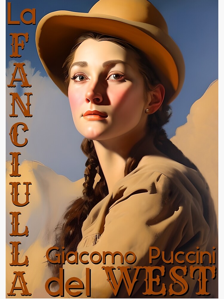 "La fanciulla del West, Puccini " Poster for Sale by i-cottagedesign | Redbubble
