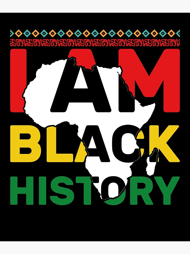 "I Am Black History - Black History Month African American " Poster for ...