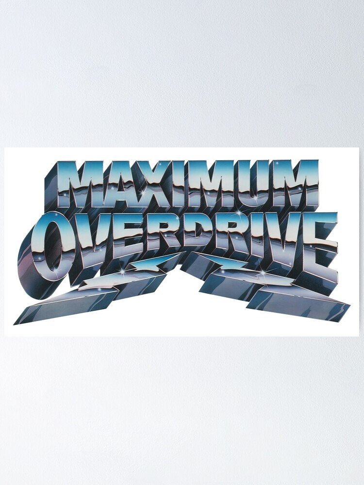 "Maximum Overdrive (HD Logo)" Poster by djust85 | Redbubble