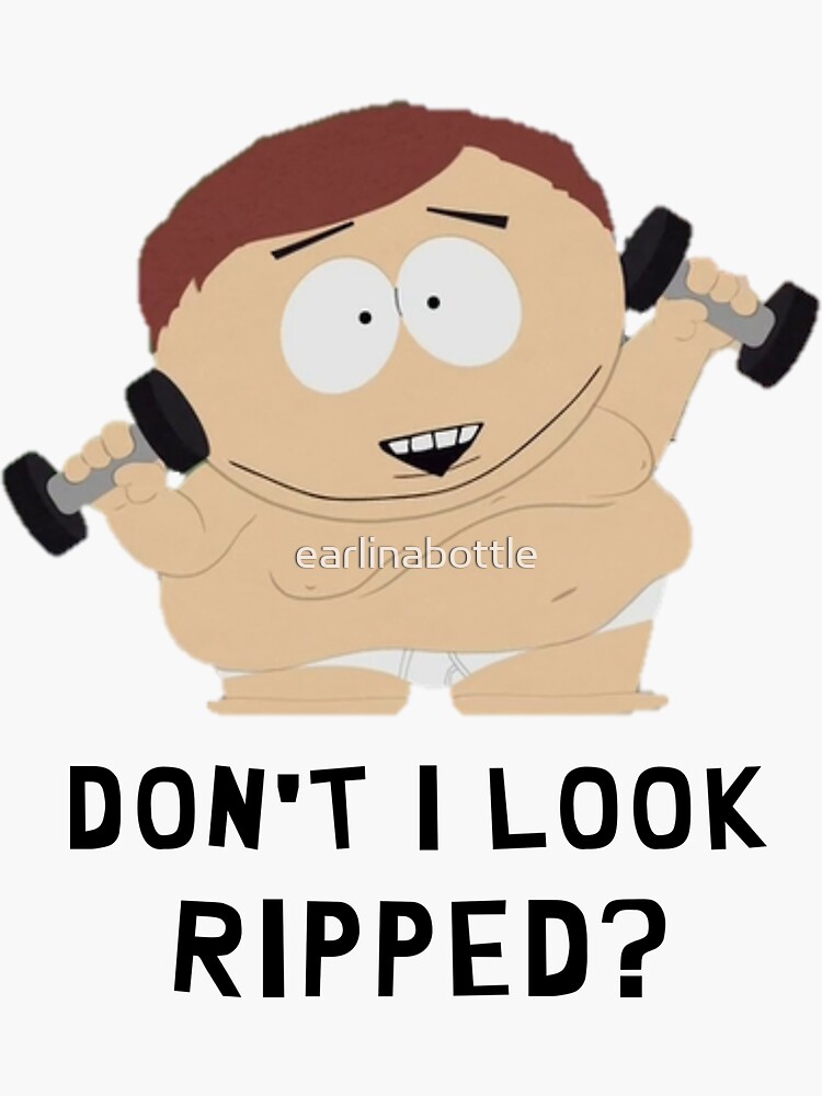 "Don't I Look Ripped? - Eric Cartman" Sticker for Sale by earlinabottle ...