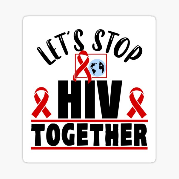 "lets stop HIV together" Sticker for Sale by Allklassy | Redbubble