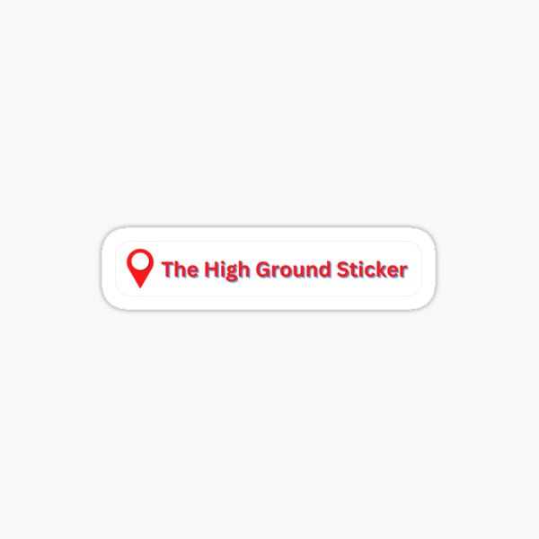 "The High Ground Sticker - Red" Sticker for Sale by SunFlyDesign ...