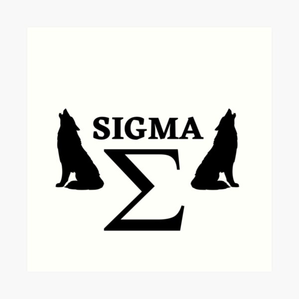 "Sigma Male Grindset Gigachad Alpha Symbol" Art Print for Sale by ...