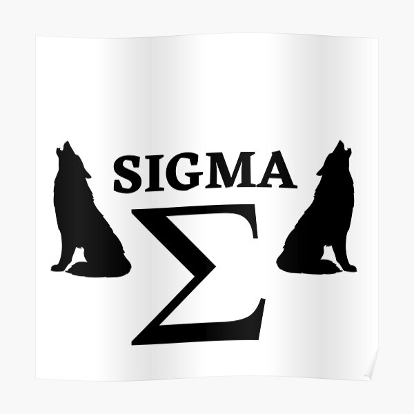 "Sigma Male Grindset Gigachad Alpha Symbol" Poster for Sale by ...