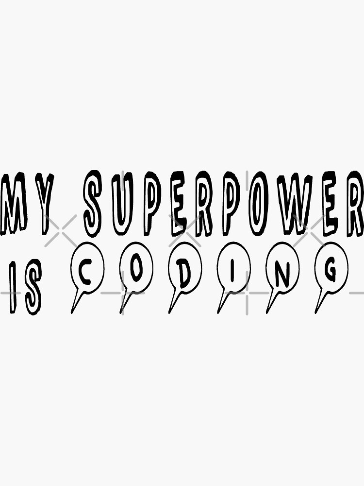 "My Superpower is Coding (This design comes also with different color ...