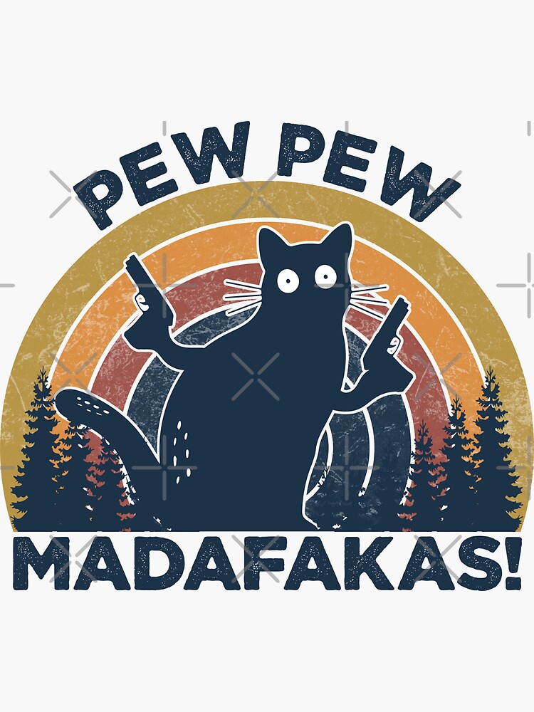"Funny Pew Pew Madafakas Cat - Vintage Cat PewPewPew Madafakas Funny ...