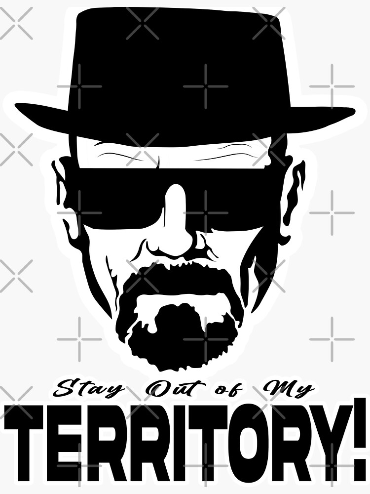 "Walter White, "Stay out of my TERRITORY"" Sticker for Sale by ennari ...