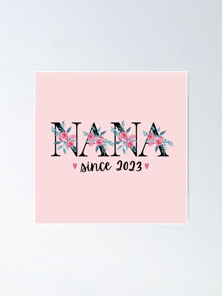 First Time Nana Since 2023 Poster For Sale By Humnoo Redbubble