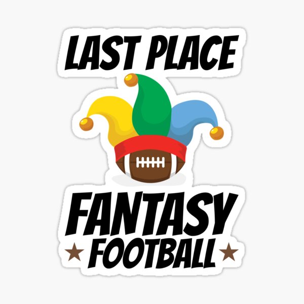 "Last Place Fantasy Football" Sticker for Sale by jaygo | Redbubble