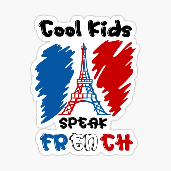 "Cool Kids Speak French" Sticker for Sale by justu- | Redbubble