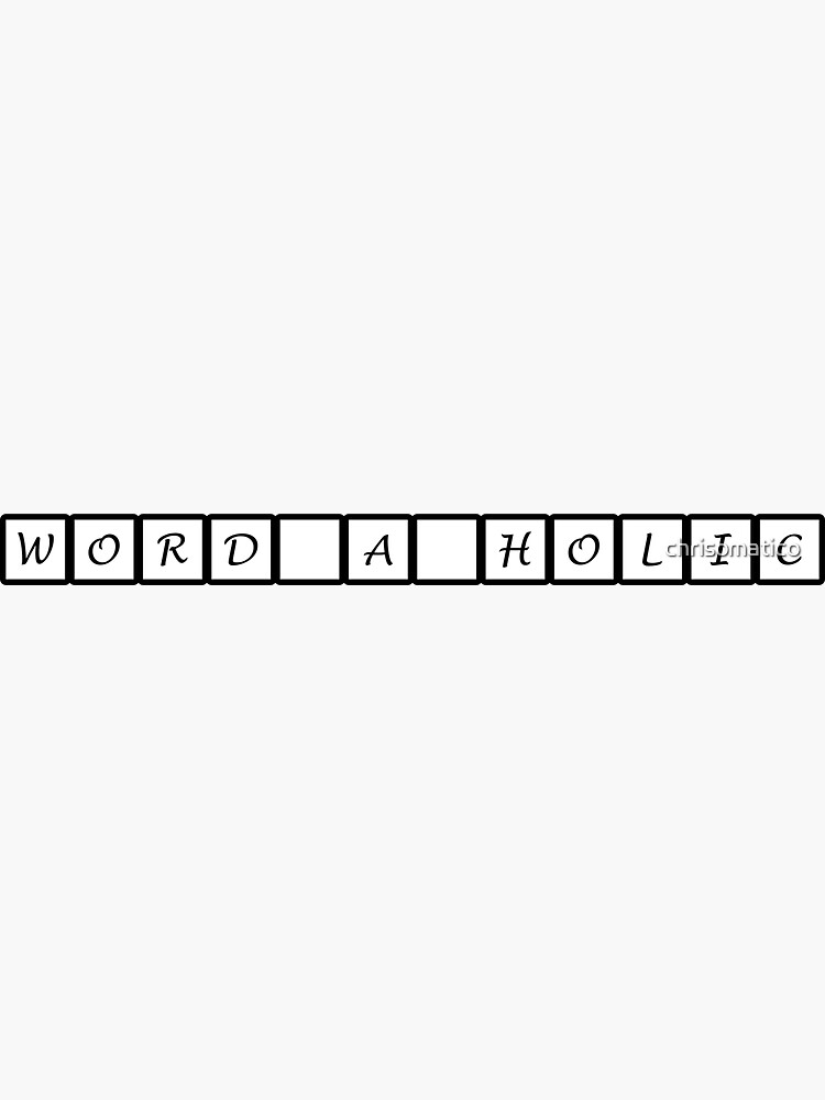 "Word-A-Holic Crossword Puzzle" Sticker for Sale by chrisomatico ...
