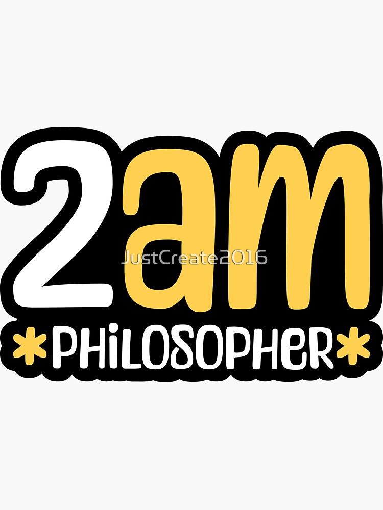 "2AM philosohper - Night Person Sticker" Sticker for Sale by ...