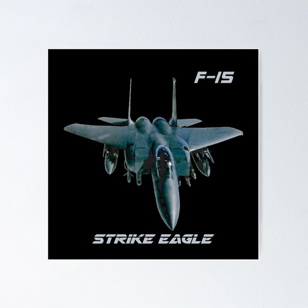 "F-15 Strike Eagle - US fighter aircraft" Poster by Dirk4171 | Redbubble