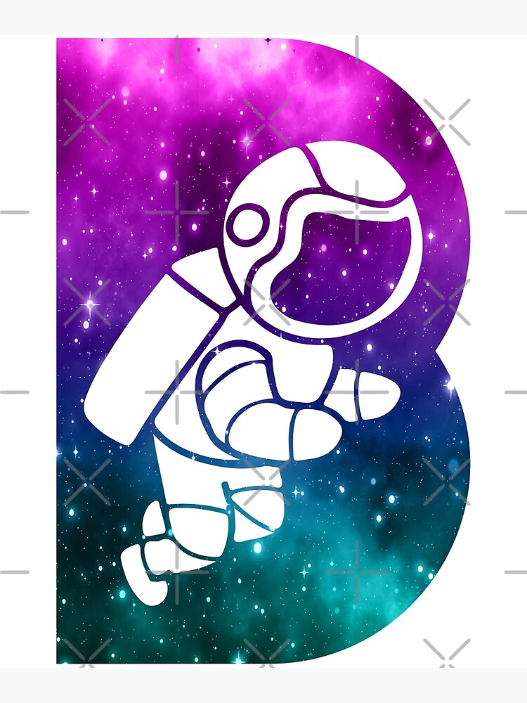 "Letter B with Astronaut - Space Galaxy Universe Alphabet" Poster for ...