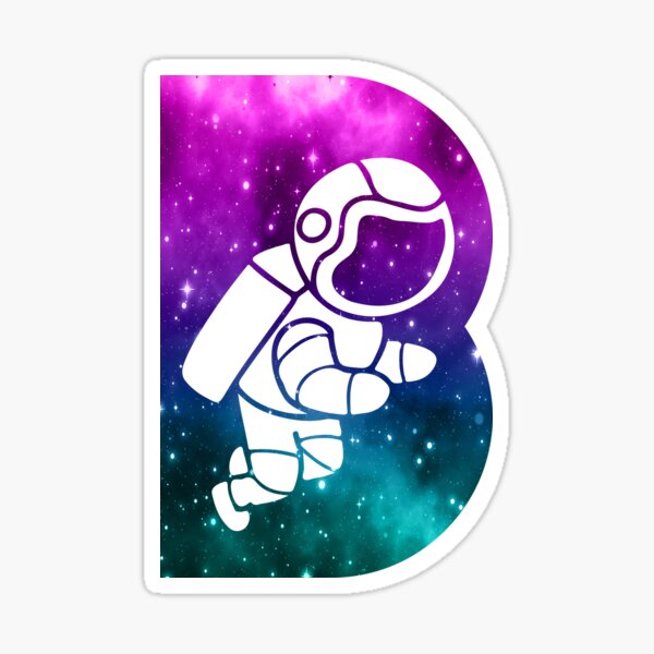 "Letter B with Astronaut - Space Galaxy Universe Alphabet" Sticker for ...