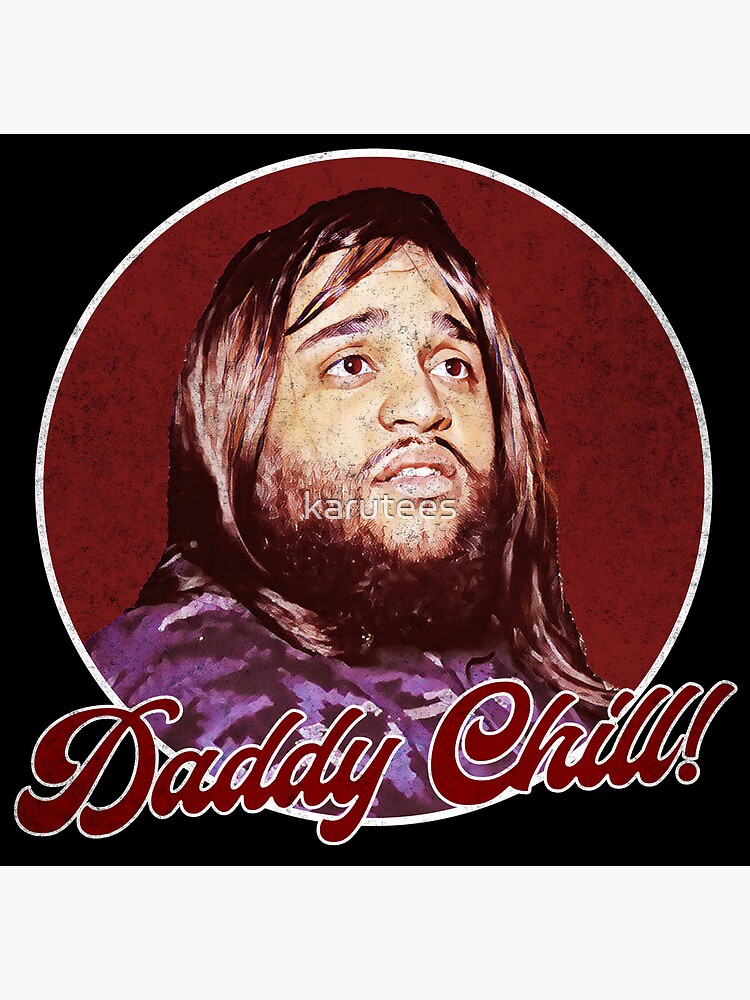 "Daddy Chill Meme" Poster for Sale by karutees | Redbubble