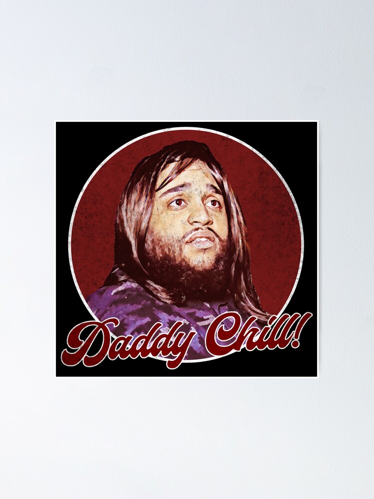 "Daddy Chill Meme" Poster for Sale by karutees | Redbubble
