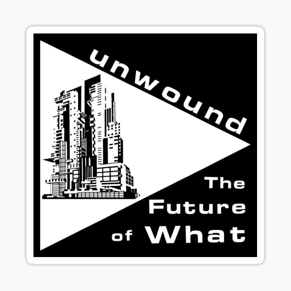 "Unwound The Future Of What" Sticker for Sale by toratoria | Redbubble