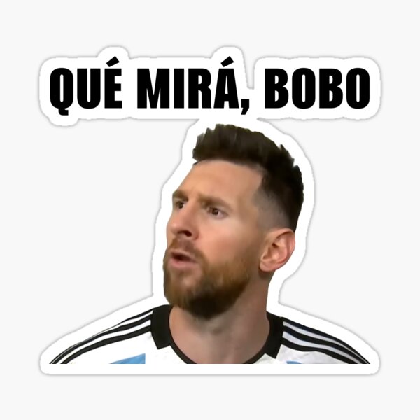 "Que mira bobo Qué Miras Bobo funny saying" Sticker for Sale by ...