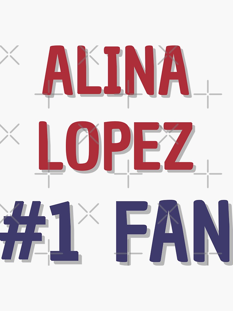 "Alina Lopez - #1 Fan" Sticker for Sale by Rybariuns | Redbubble