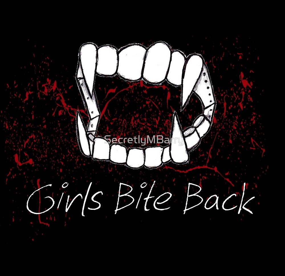 "Girls Bite Back" by SecretlyMBarry | Redbubble