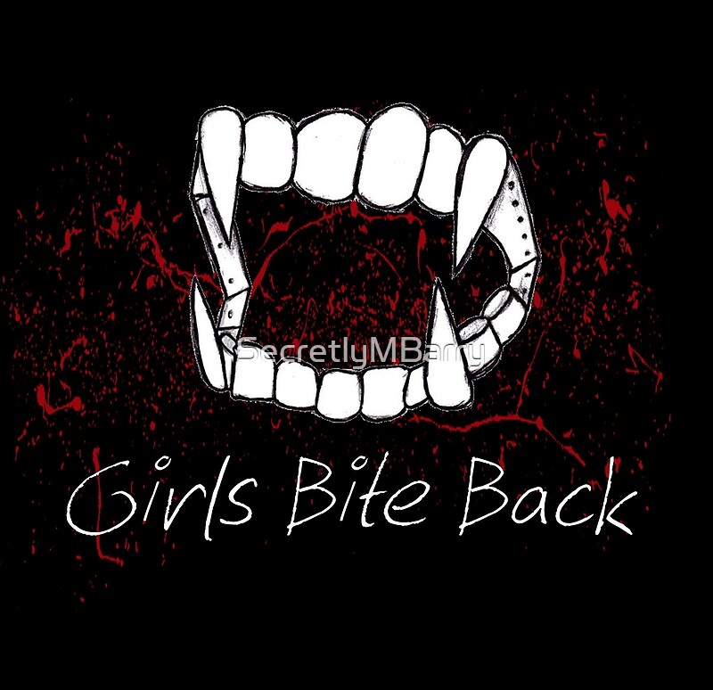 "Girls Bite Back" by SecretlyMBarry | Redbubble
