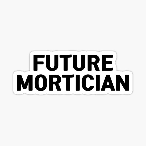 "Future Mortician Dream Job - Best gift for Future Mortician - Best ...