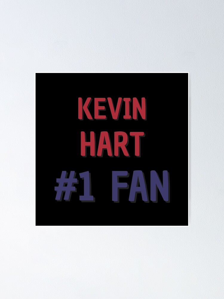 "Kevin Hart - #1 Fan" Poster for Sale by Rybariuns | Redbubble