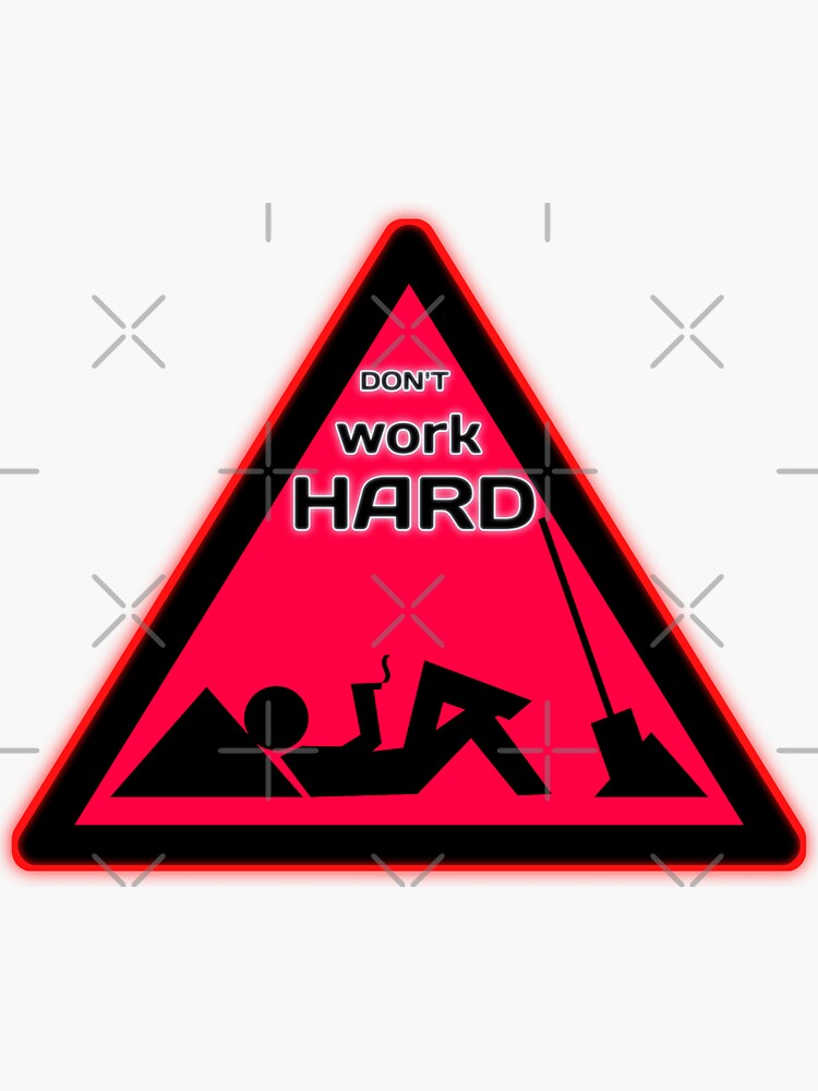 "Don't work hard, work smart, work" Sticker for Sale by Ridershoping ...