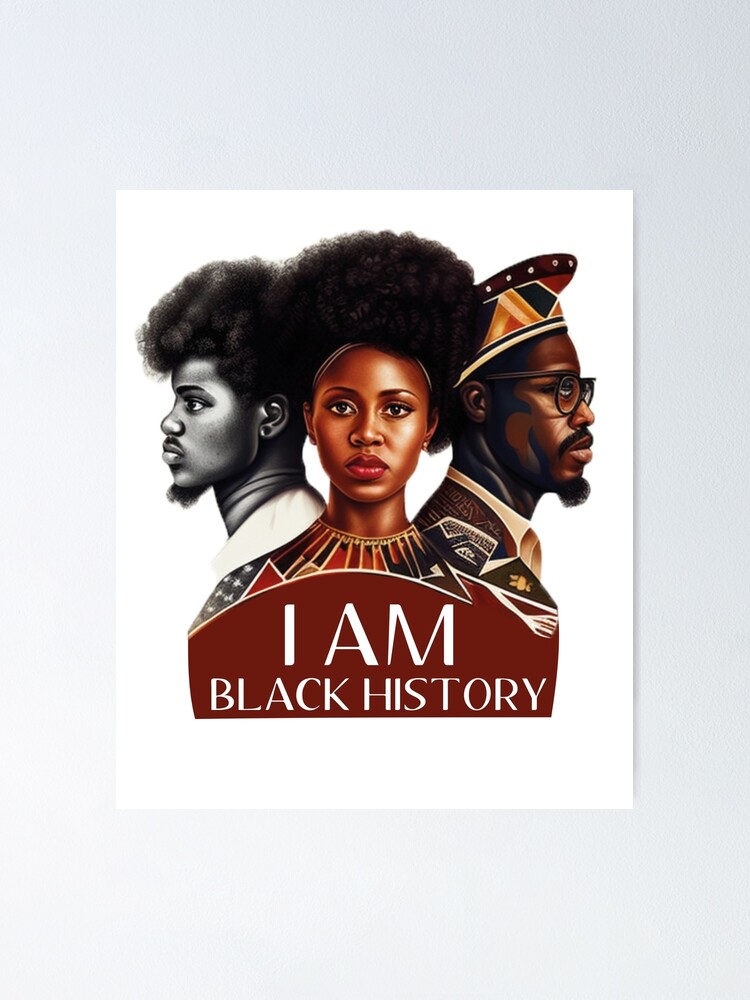 "I Am Black History - Black History Month African American " Poster for ...