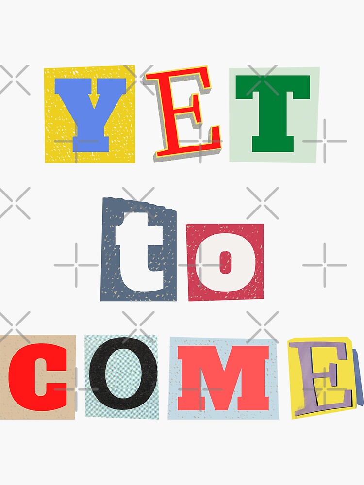 "Yet to come" Sticker for Sale by Fangirlismee | Redbubble