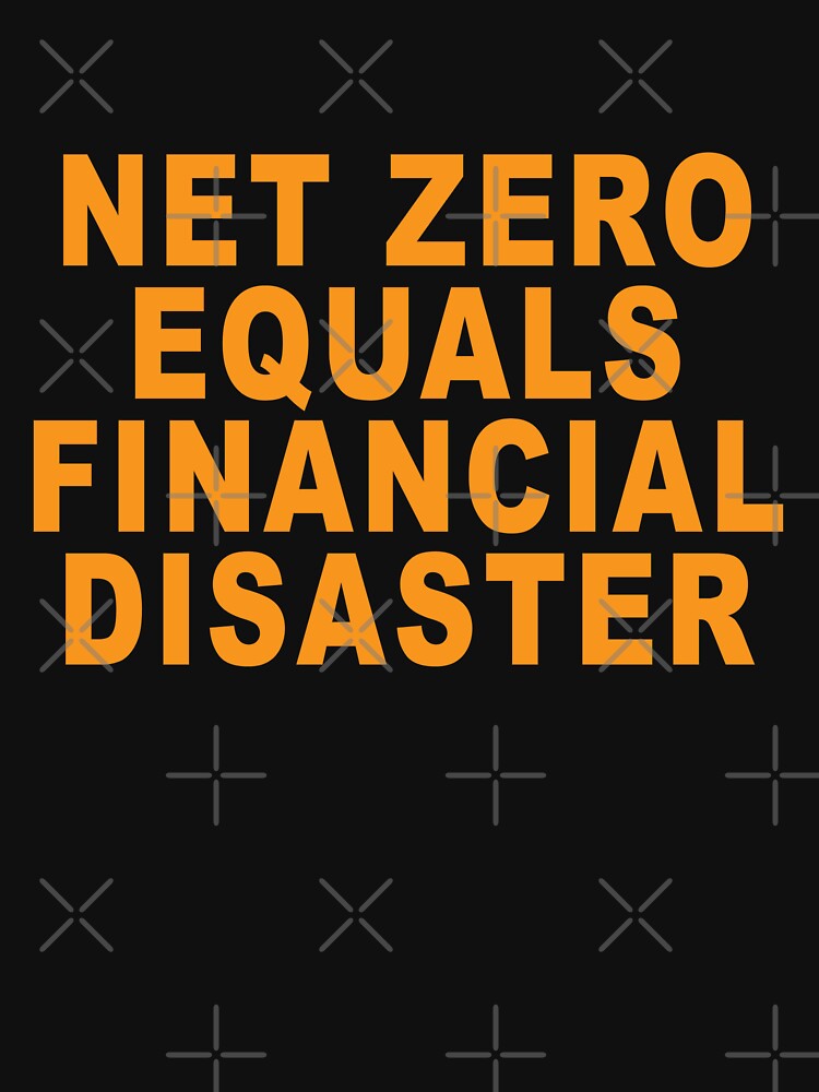 "Net Zero Equals Financial Disaster - ULEZ - Funny Sarcastic Typography ...