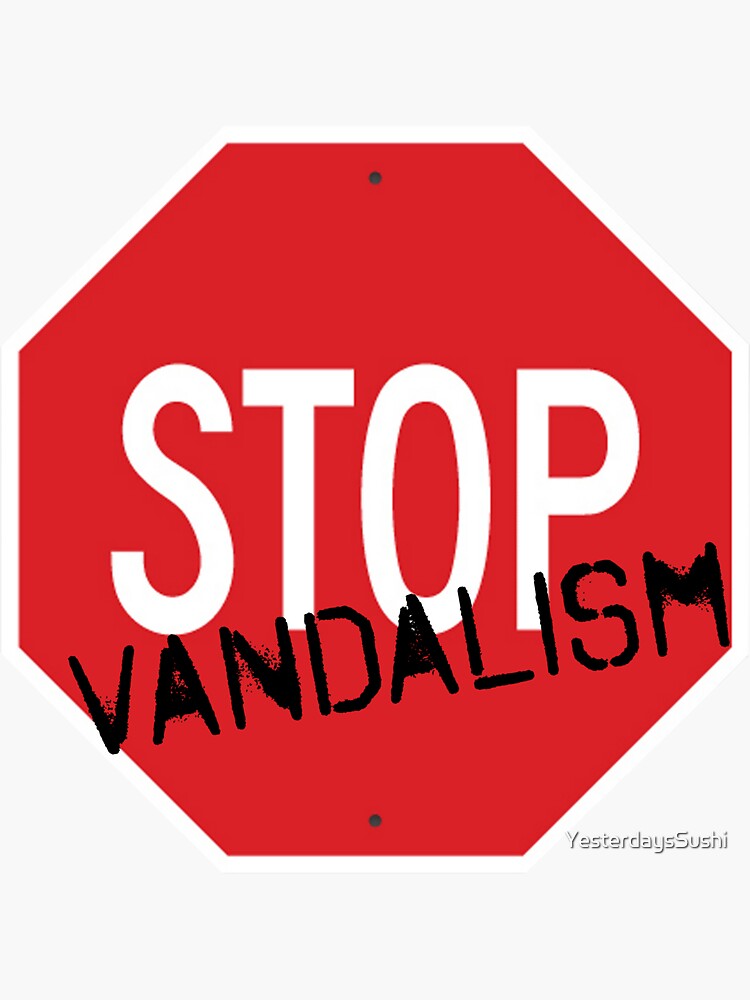 "Stop Vandalism" Sticker for Sale by YesterdaysSushi | Redbubble