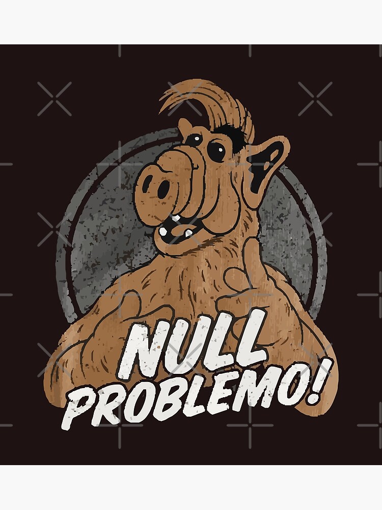 "ALF - Null problemo" Poster for Sale by beauartistic | Redbubble