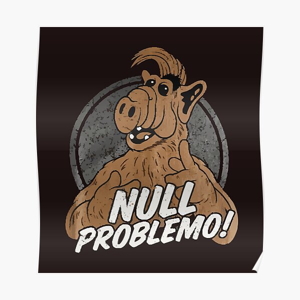"ALF - Null problemo" Poster for Sale by beauartistic | Redbubble