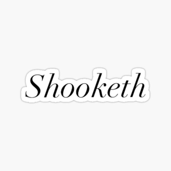 Shooketh Gifts & Merchandise for Sale | Redbubble