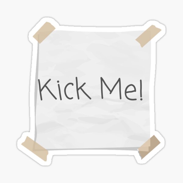 "Kick Me Sign" Sticker for Sale by Funforonce | Redbubble