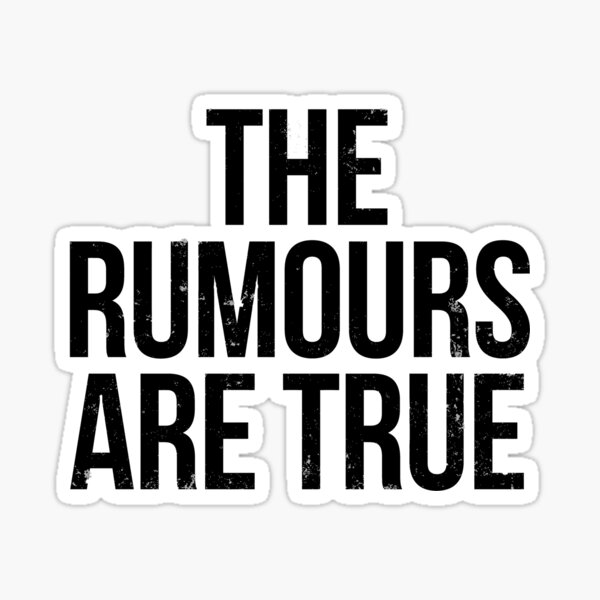 "The Rumours are True" Sticker for Sale by KGoPrintables | Redbubble
