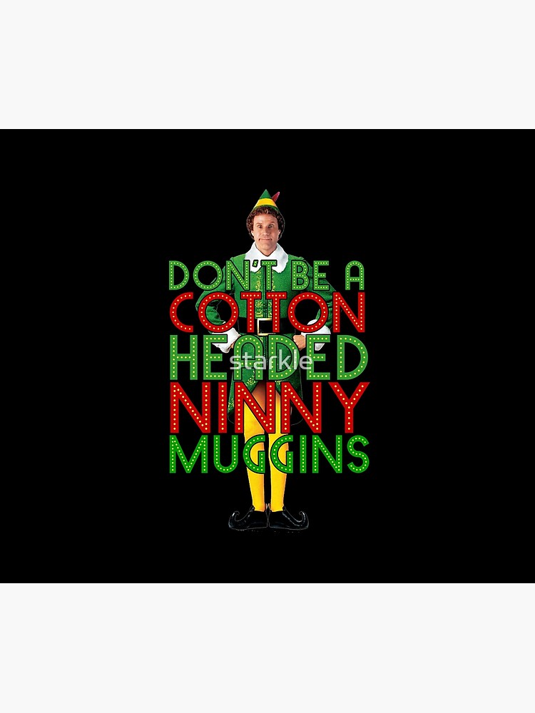 DON'T BE A HEADED NINNY MUGGINS Elf Christmas Movie Buddy Will Ferrell ...