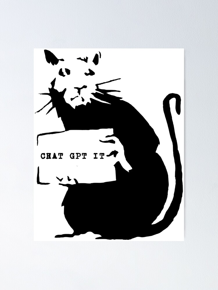 "CHAT GPT IT - Banksy Rat Design" Poster for Sale by ChatGPT | Redbubble