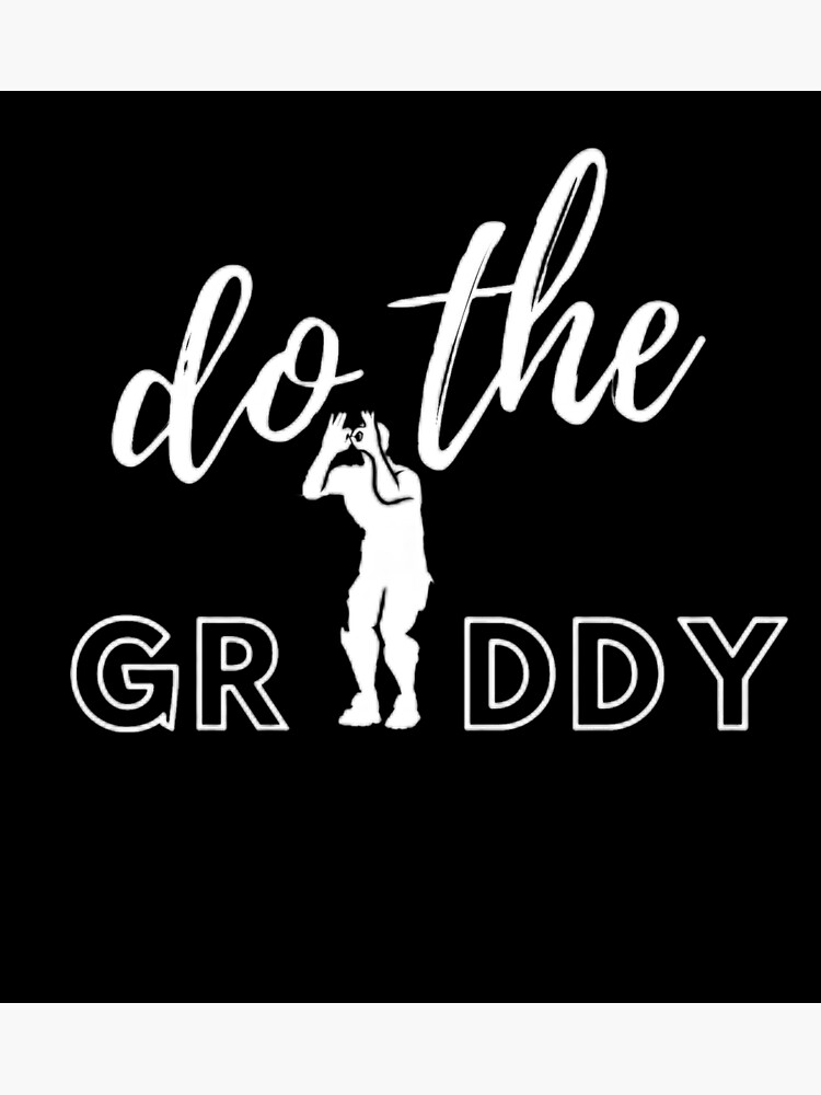 "Do the griddy -The griddy duo - Get the griddy" Poster for Sale by ...