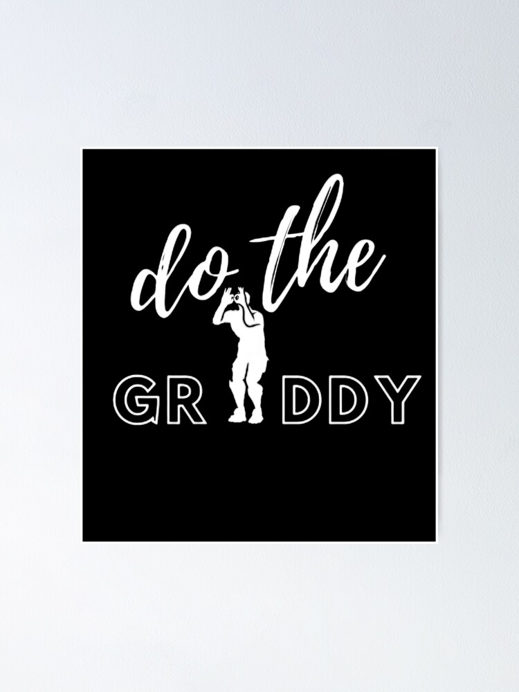 "Do the griddy -The griddy duo - Get the griddy" Poster for Sale by ...