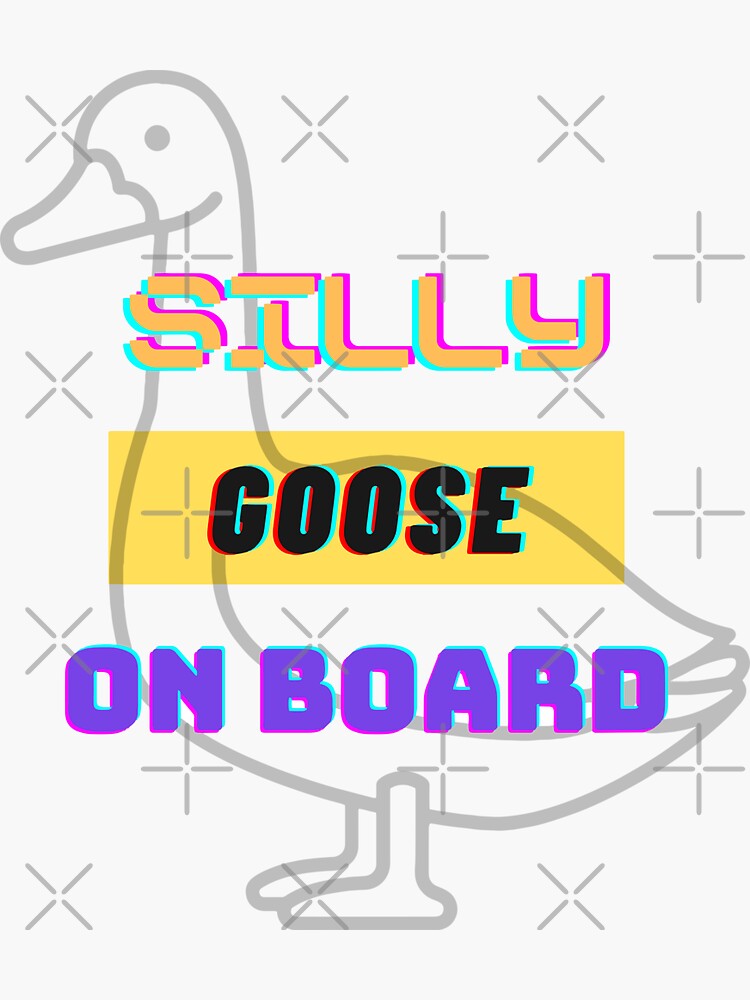 "Silly Goose On Board" Sticker for Sale by NNWCreations | Redbubble
