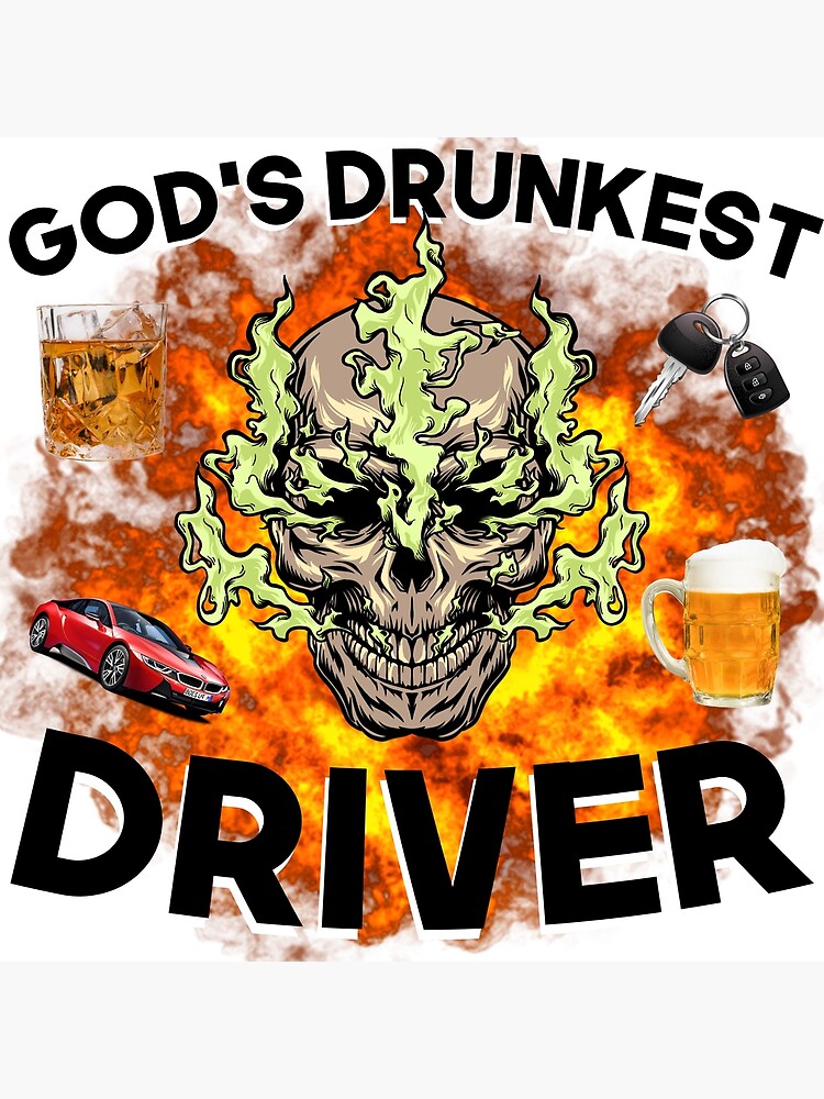 "God's drunkest driver funny sigma meme keys car" Poster for Sale by ...