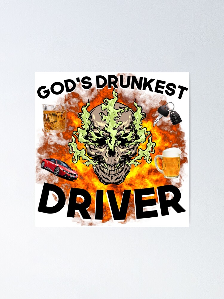 "God's drunkest driver funny sigma meme keys car" Poster for Sale by ...