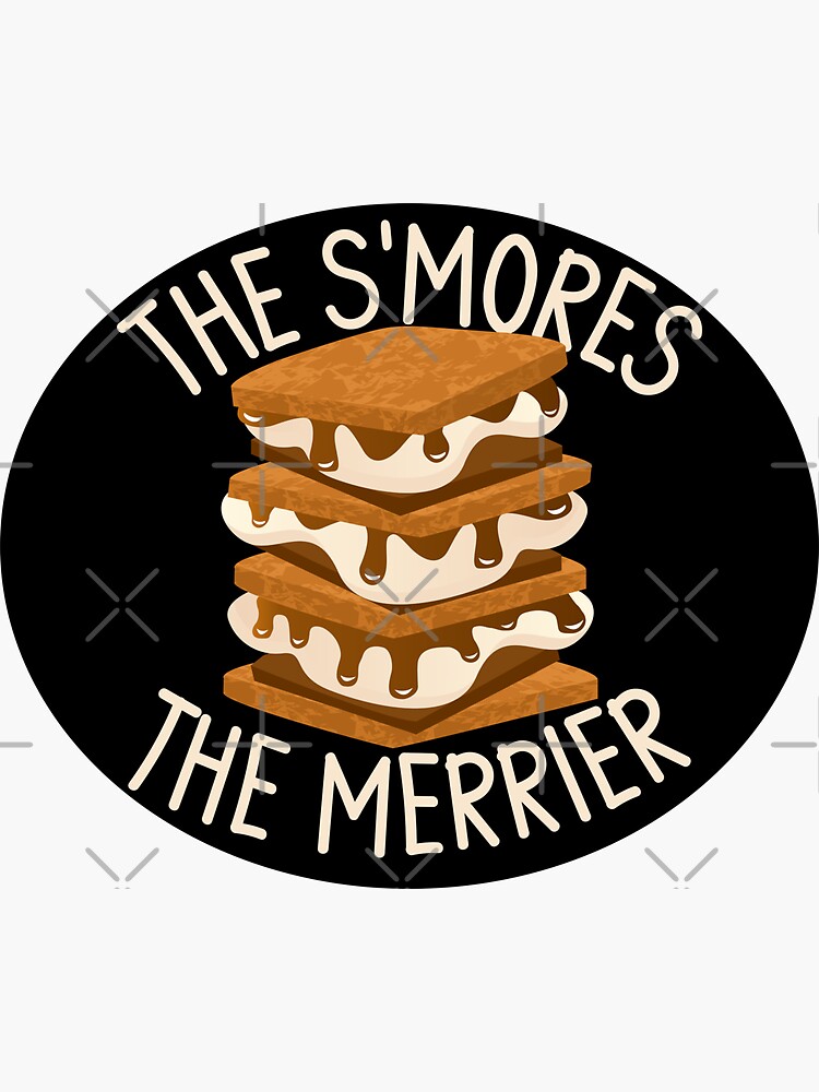 "The S'mores The Merrier Funny Smores Gift Idea For Camper" Sticker for ...