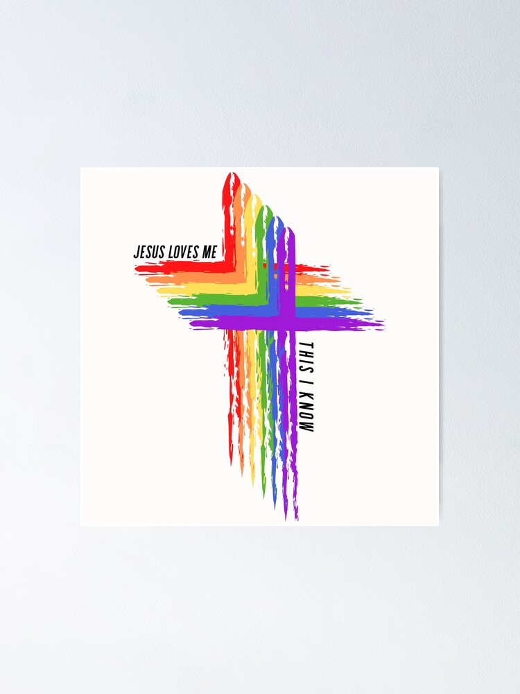 "Jesus Loves Me - LGBTQ Rainbow Cross" Poster for Sale by AWorthyLove ...
